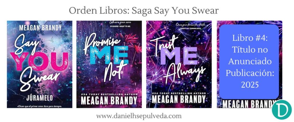 Orden Libros Saga Say You Swear (Júramelo) - Meagan Brandy
