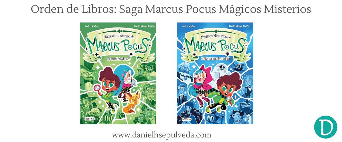 Orden de Libros Saga Marcus Pocus - Pedro Mañas